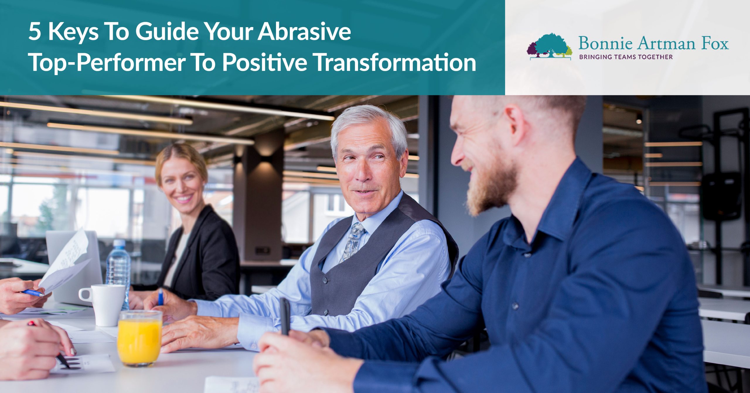5 Keys To Guide Your Abrasive Top-Performing Employees - Bonnie Artman Fox